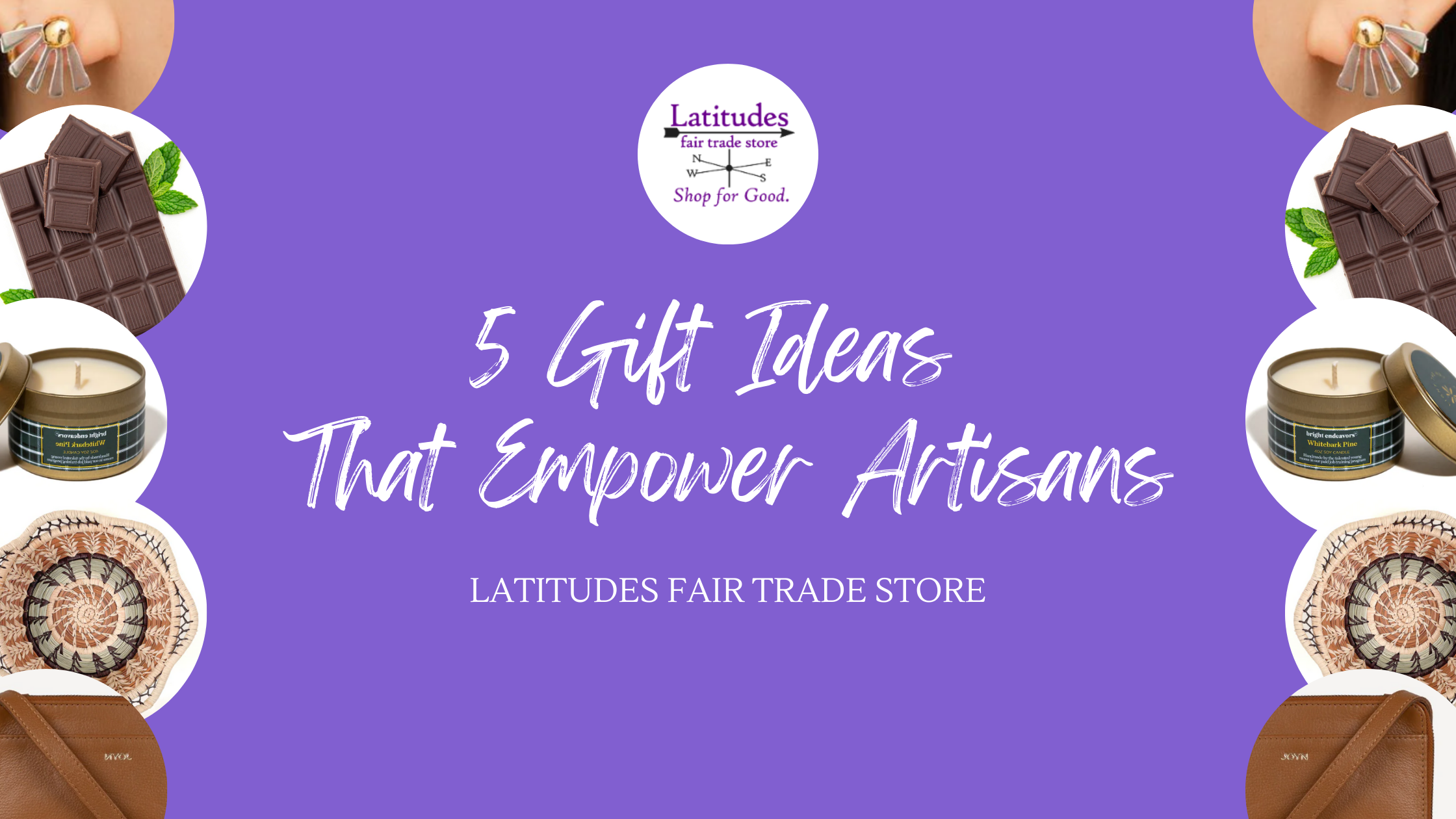 5 Gifts That Empower Artisans || Latitudes Fair Trade